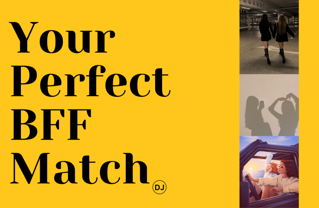 Secrets to Choosing Your Perfect BFF Match