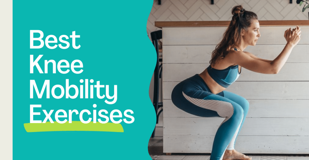 Best Knee Mobility Exercises To Strengthen Joints