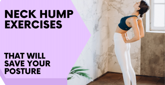 Neck Hump Exercises That Will Save Your Posture